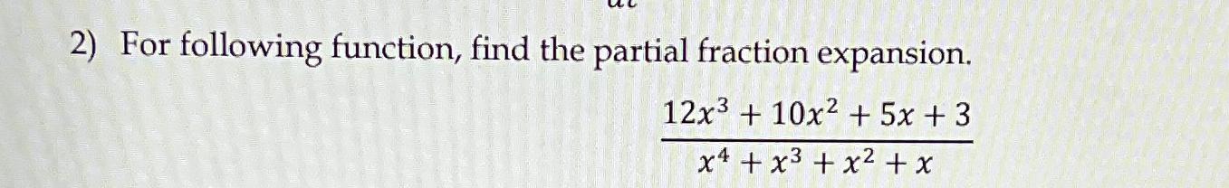 Solved For following function, find the partial fraction | Chegg.com