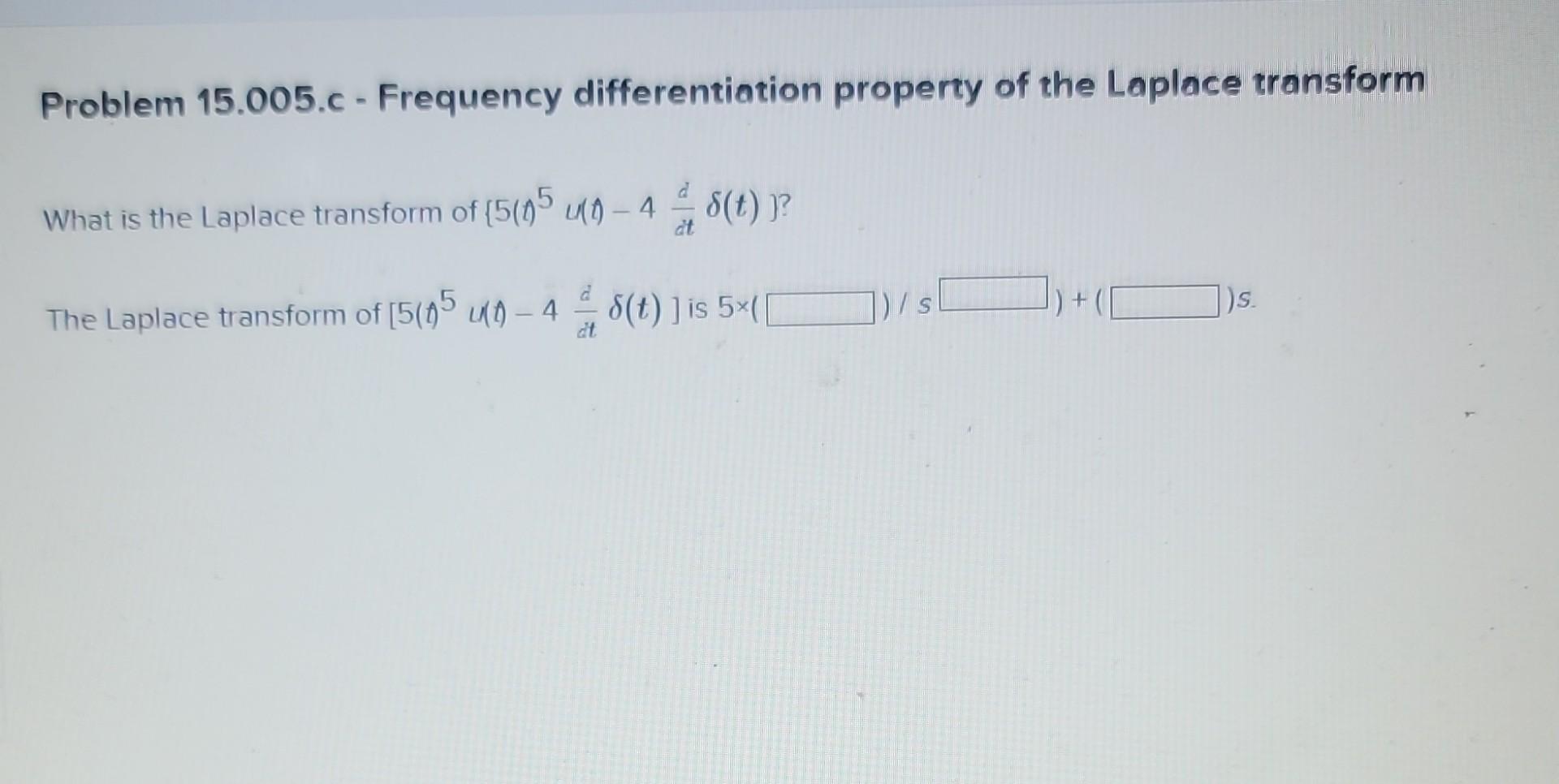 Solved Problem 15.005.c - Frequency differentiation property | Chegg.com