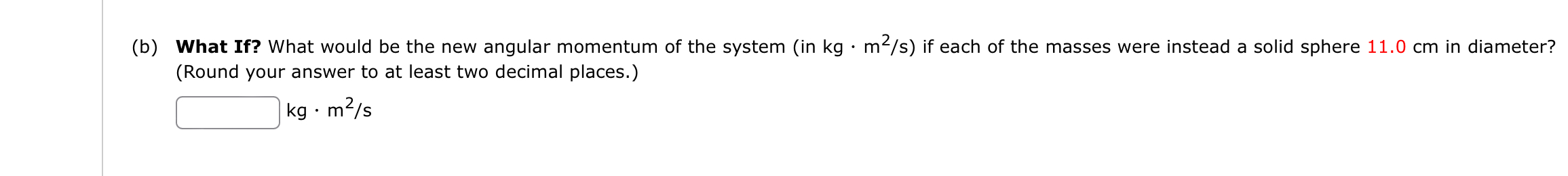 Solved (b) ﻿What If? ﻿What would be the new angular momentum | Chegg.com