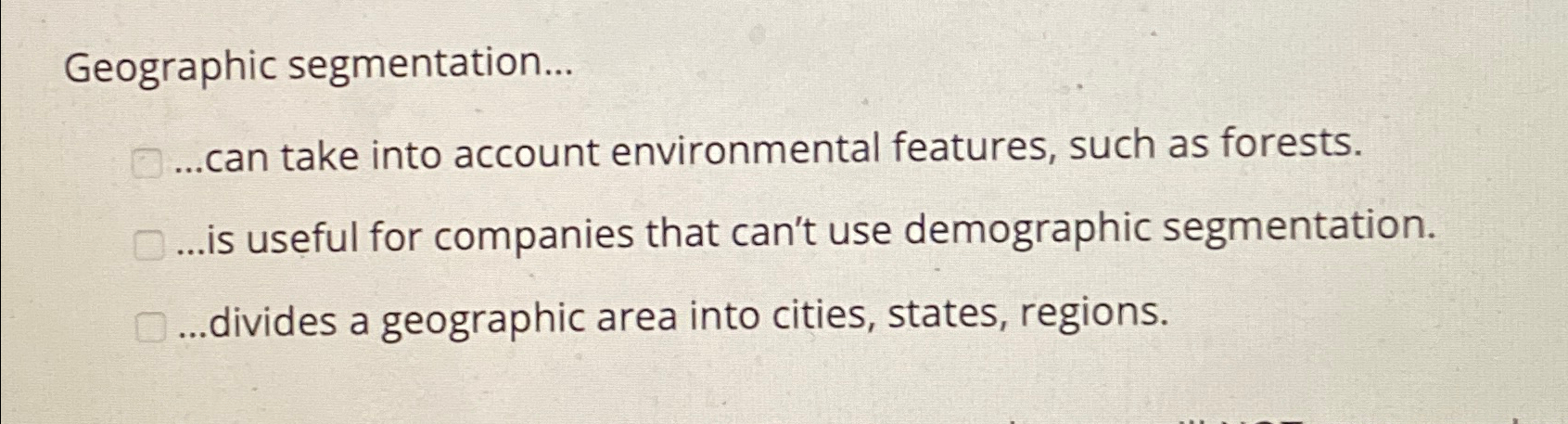 Solved Geographic segmentation......can take into account | Chegg.com