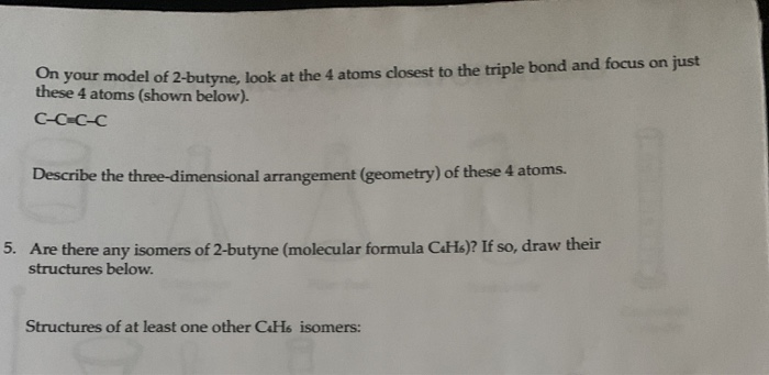 Solved n your model of 2-butyne, look at the 4 atoms closest | Chegg.com