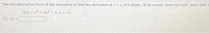 Solved Use the alternative form of the derivative to find | Chegg.com