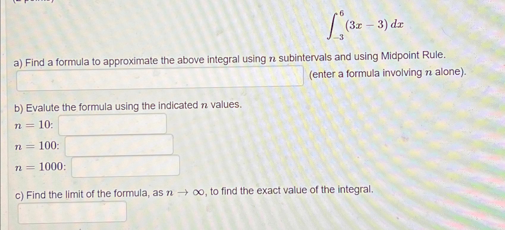 Solved ∫-36(3x-3)dxa) ﻿Find a formula to approximate the | Chegg.com