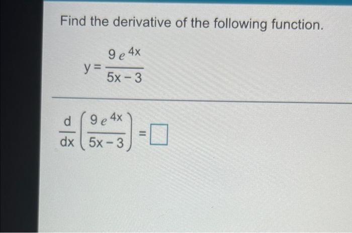 Solved Differentiate the function. y = (4x - 5)4 (5 - x3) 2 | Chegg.com