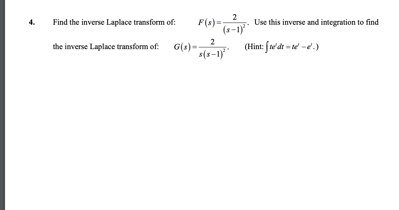 Solved Find the inverse Laplace transform of: ,F(s)=2(s-1)2. | Chegg.com