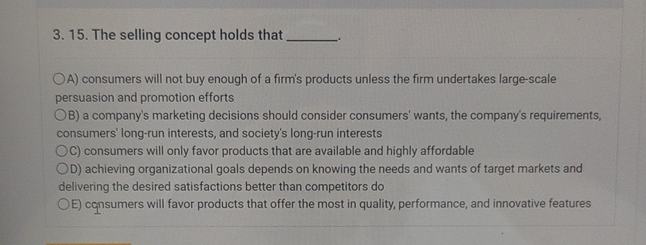 Solved The selling concept holds thatA) ﻿consumers will not | Chegg.com