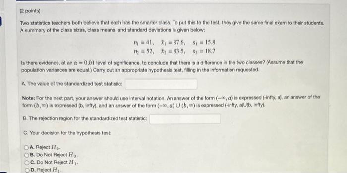 Solved (2 points) Two statistics teachers both believe that | Chegg.com
