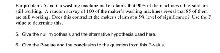 Solved For problems 5 and 6 a washing machine maker claims | Chegg.com