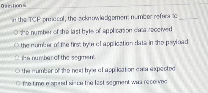 Solved In the TCP protocol, the acknowledgement number | Chegg.com