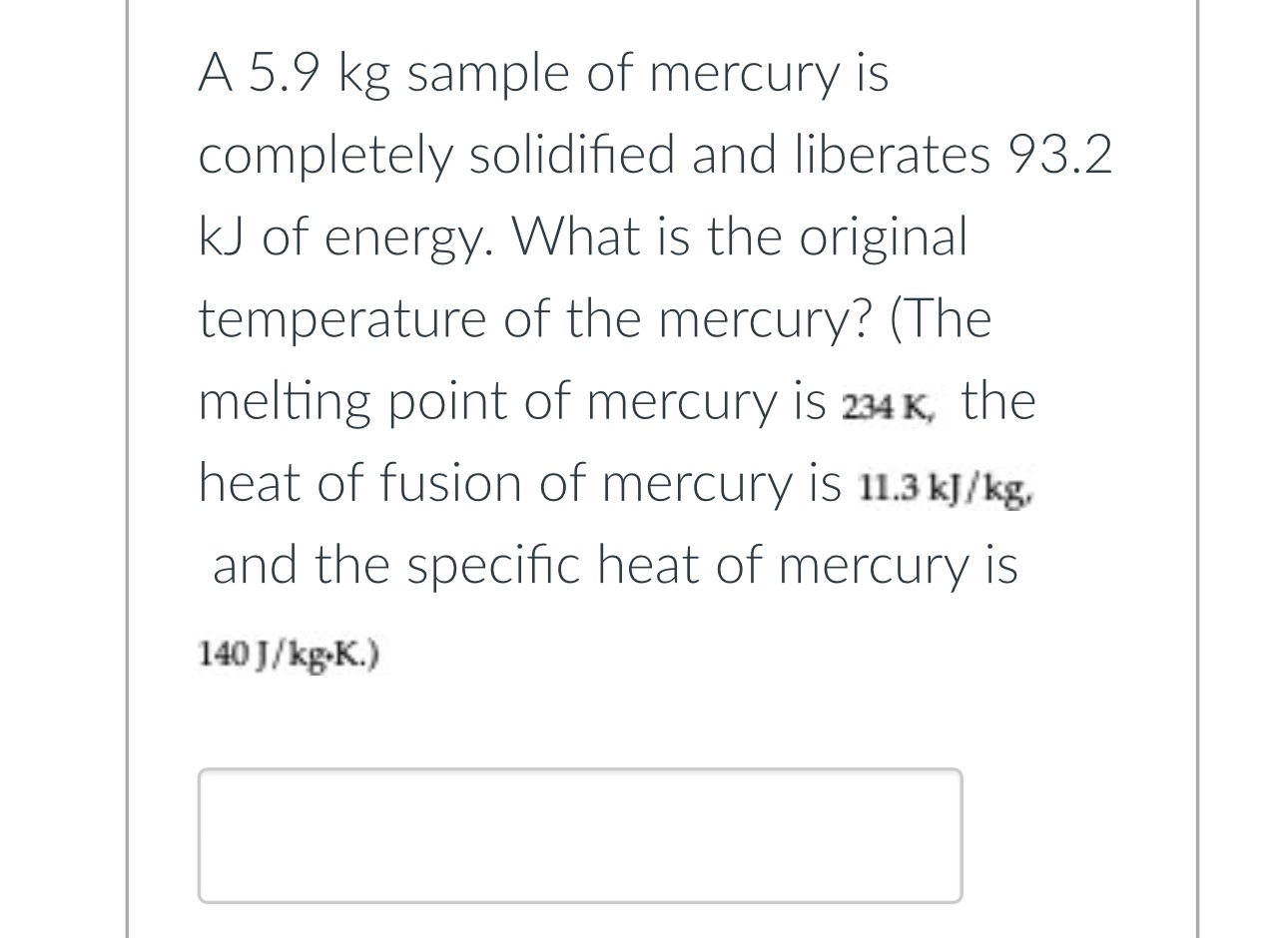 Solved A 5.9kg ﻿sample of mercury is completely solidified | Chegg.com