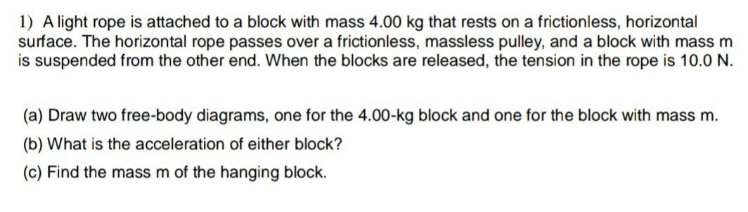 Solved 1) A light rope is attached to a block with mass 4.00 | Chegg.com