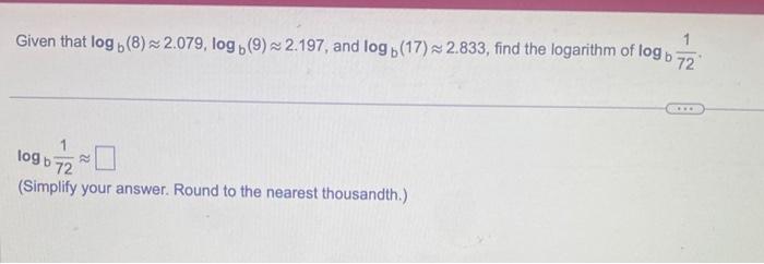 Solved Given that logb(8)≈2.079,logb(9)≈2.197, and | Chegg.com