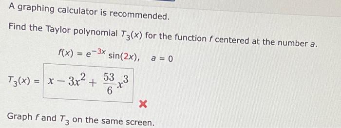 Solved A graphing calculator is recommended. Find the Taylor | Chegg.com