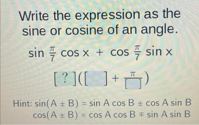 Solved Write the expression as the sine or cosine of an | Chegg.com