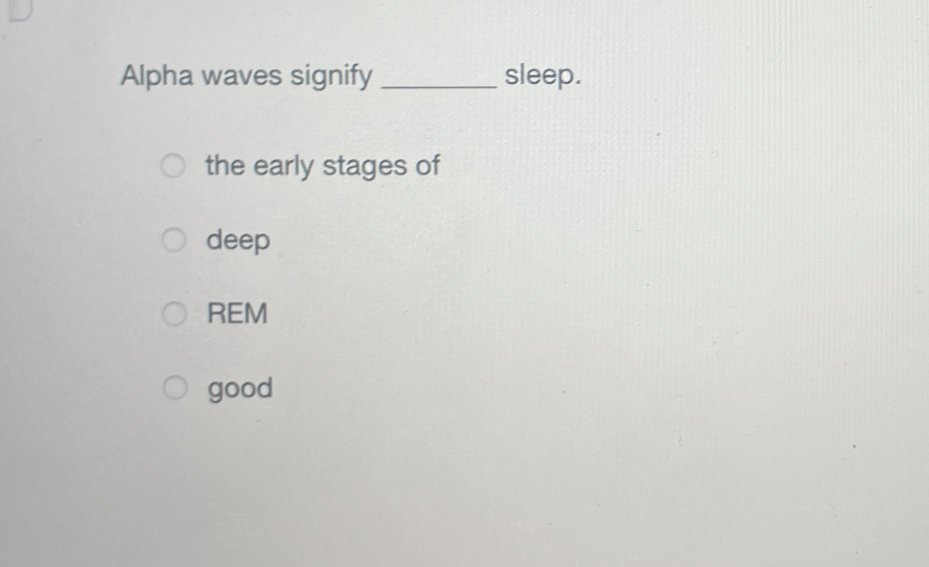 Solved Alpha waves signify sleep.the early stages | Chegg.com