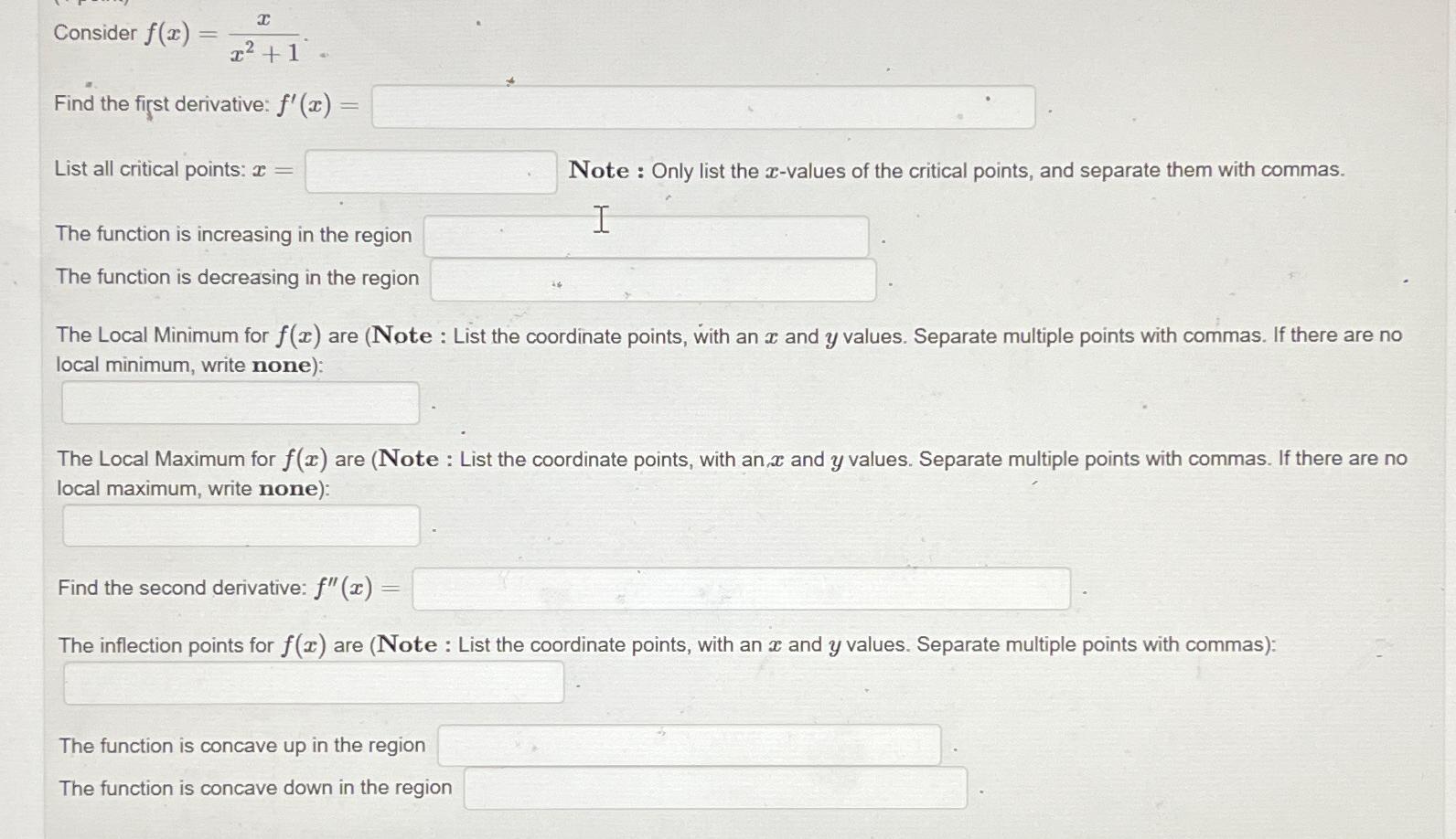 Solved Consider f(x)=xx2+1.Find the first derivative: | Chegg.com