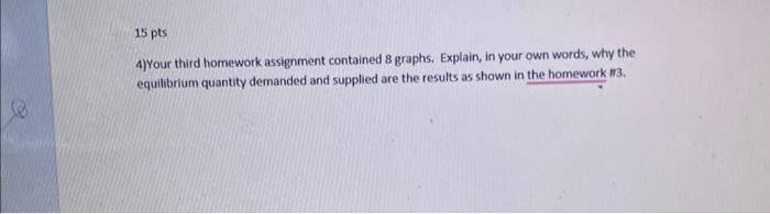 Solved 4 Your Third Homework Assignment Contained 8 Graphs 0347
