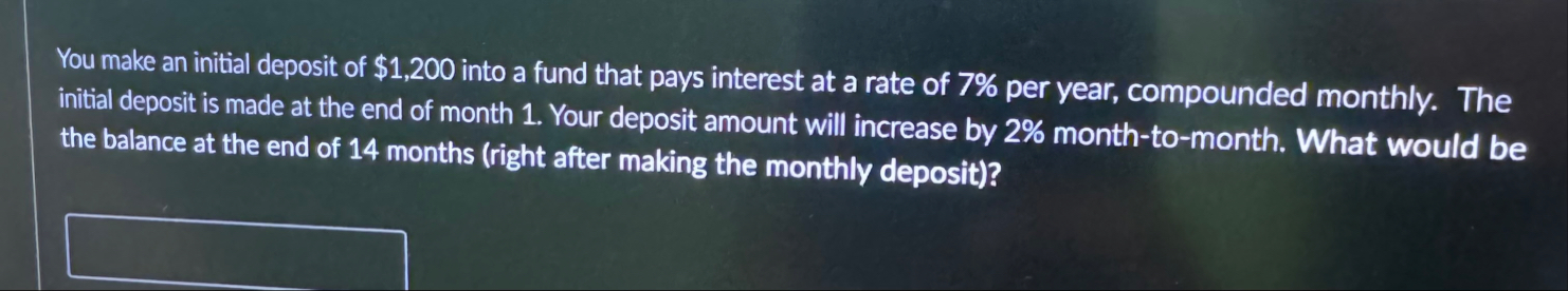 You make an initial deposit of $1,200 ﻿into a fund | Chegg.com