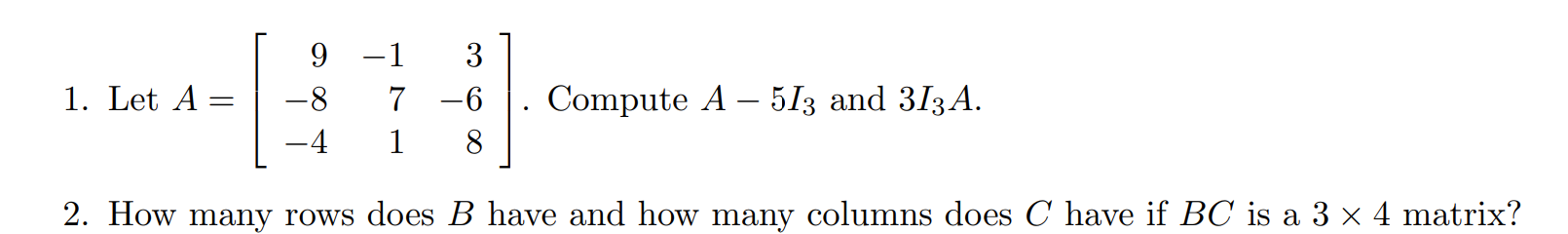 Solved Let A=[9-13-87-6-418]. ﻿Compute A-5I3 ﻿and 3I3A.How | Chegg.com