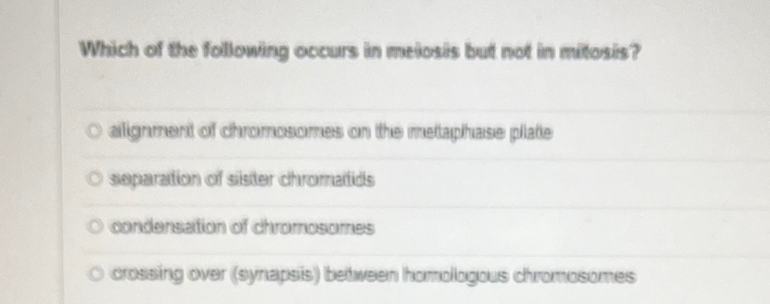 Solved Which of the following occurs in meiosis but not in | Chegg.com