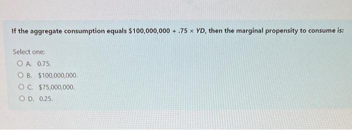 Solved If the aggregate consumption equals | Chegg.com
