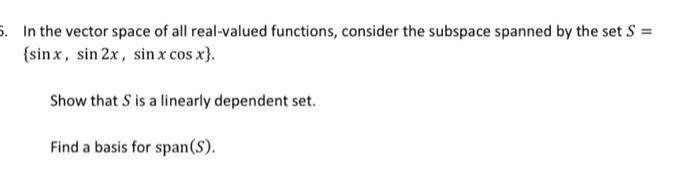 Solved In the vector space of all real-valued functions, | Chegg.com