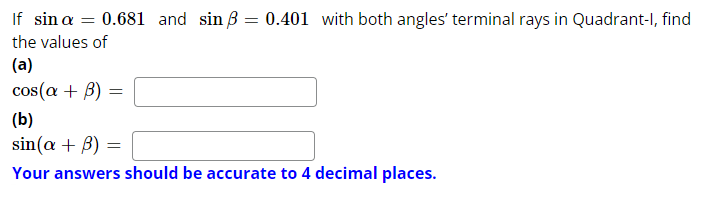 Solved If sinα=0.681 ﻿and sinβ=0.401 ﻿with both angles' | Chegg.com