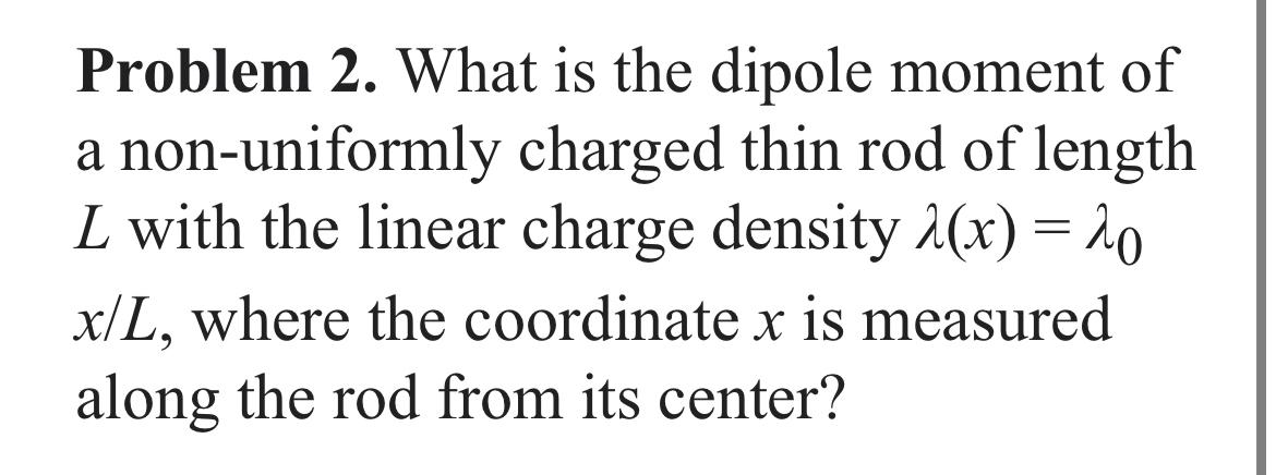 Solved Problem 2. ﻿What is the dipole moment of a | Chegg.com