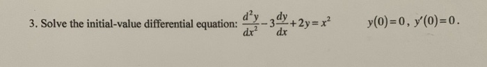 Solved 3. Solve the initial-value differential equation: | Chegg.com