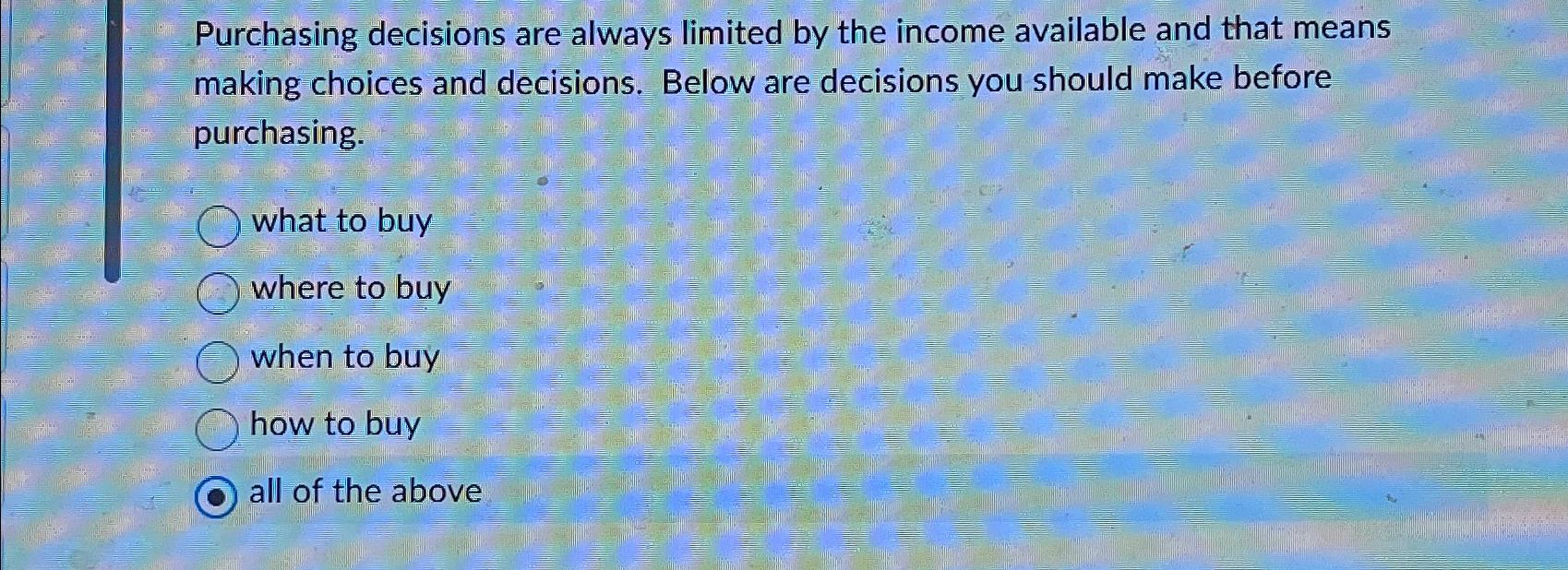 Solved Purchasing decisions are always limited by the income | Chegg.com