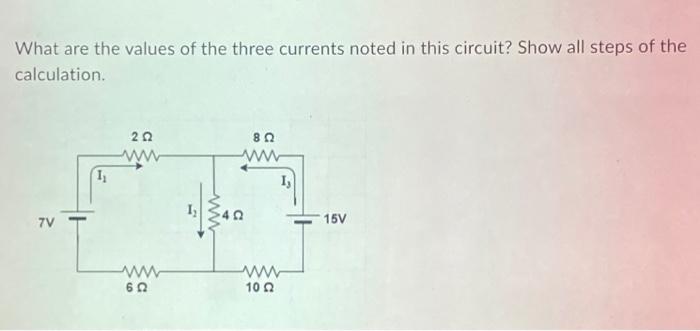 Solved What are the values of the three currents noted in | Chegg.com