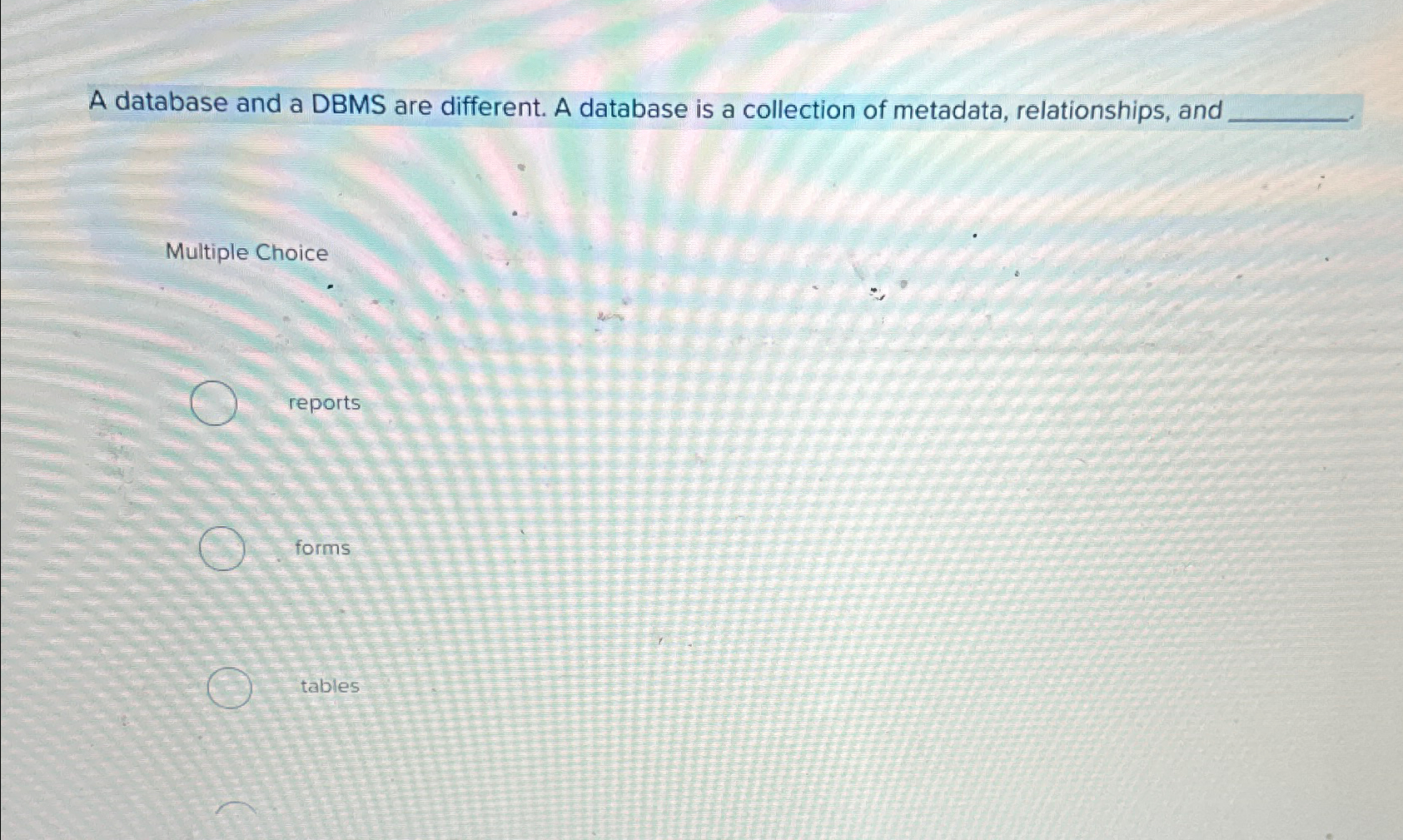Solved A database and a DBMS are different. A database is a | Chegg.com