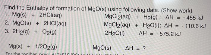Solved Find the Enthalpy of formation of MgO(s) using | Chegg.com