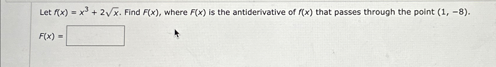 Solved Let f(x)=x3+2x2. ﻿Find F(x), ﻿where F(x) ﻿is the | Chegg.com