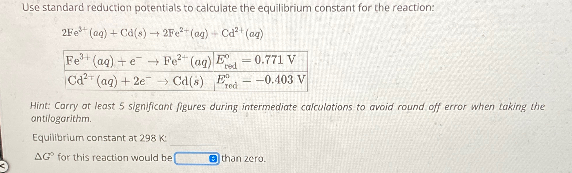 Solved Use standard reduction potentials to calculate the | Chegg.com