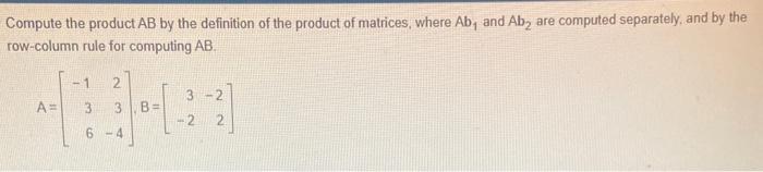 [Solved]: Compute the product ( mathrm{AB} ) by the defi