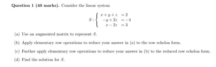 Solved Question 1 (40 marks). Consider the linear system | Chegg.com