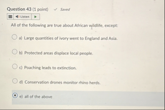 Solved Question 43 (1 ﻿point) ﻿SovedListenAll of the | Chegg.com