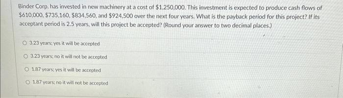 Solved Binder Corp. has invested in new machinery at a cost | Chegg.com