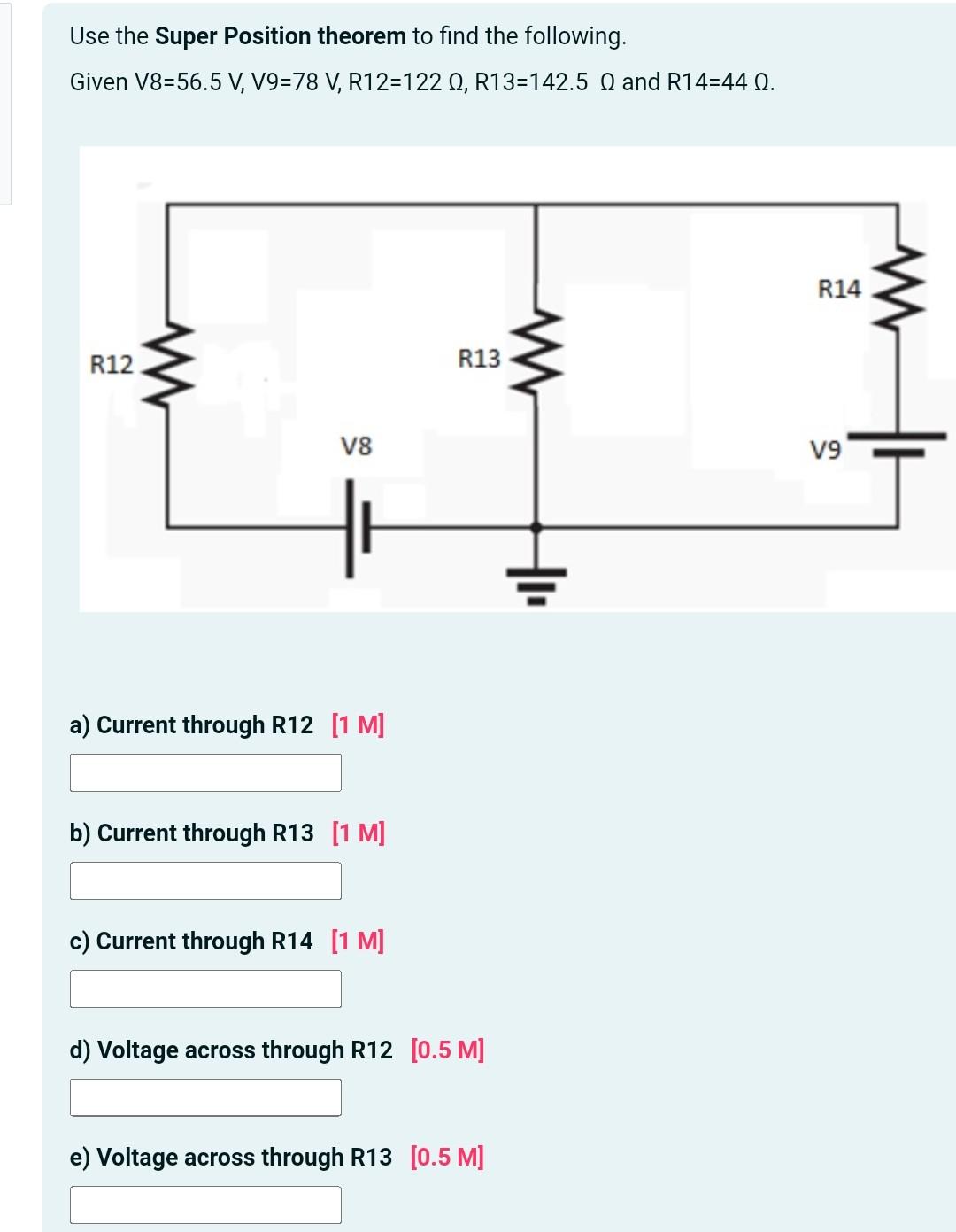 Solved Use the Super Position theorem to find the following. | Chegg.com