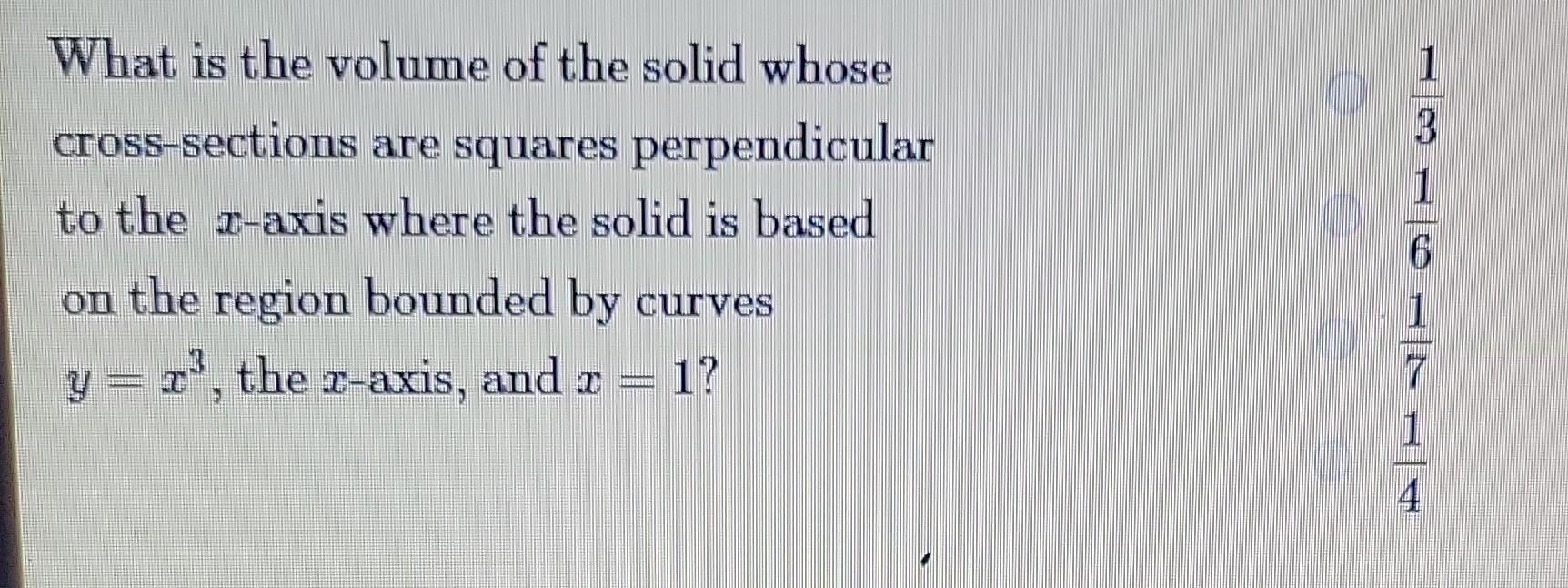 Solved What is the volume of the solid whose cross-sections | Chegg.com
