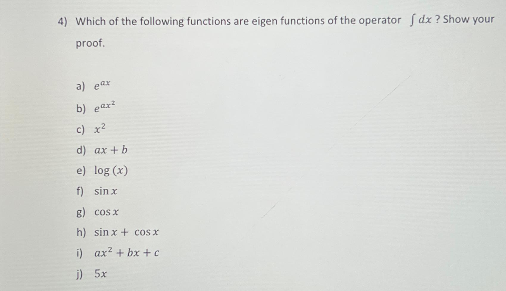 Solved Which of the following functions are eigen functions | Chegg.com