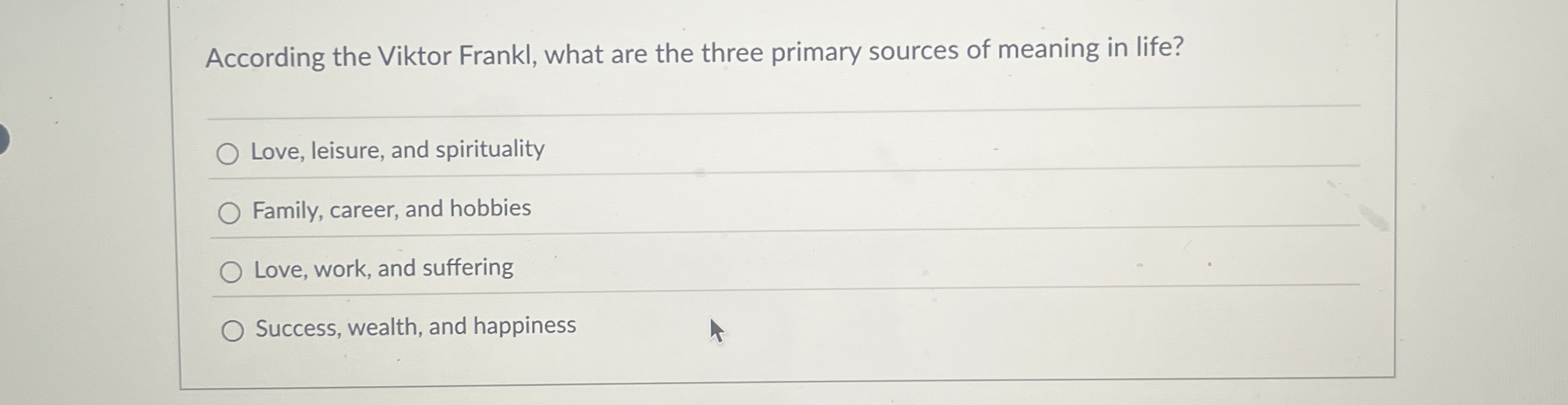 According the Viktor Frankl, what are the three | Chegg.com