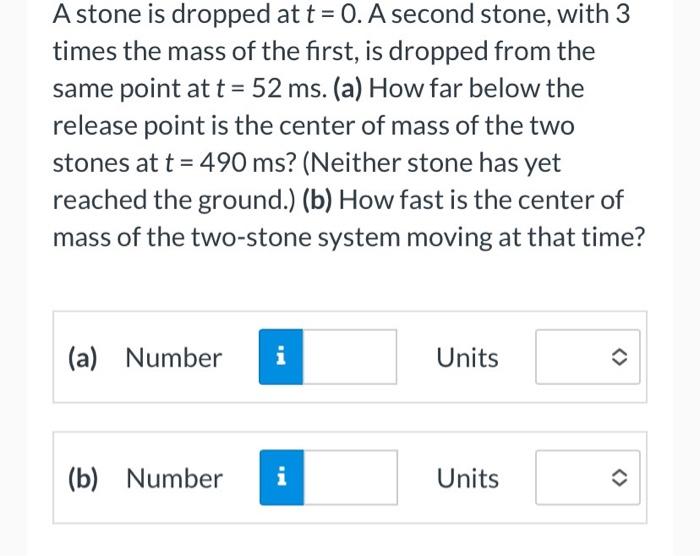 Solved A stone is dropped at t=0. A second stone, with 3 | Chegg.com