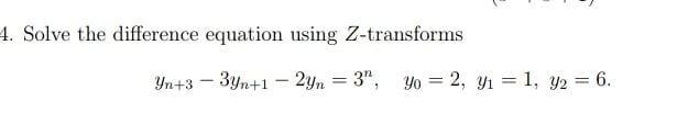 Solved 4. Solve the difference equation using Z-transforms | Chegg.com