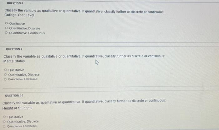 Solved QUESTIONS Classify the variable as qualitative or | Chegg.com
