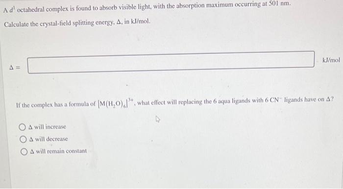 Solved A d'octahedral complex is found to absorb visible | Chegg.com