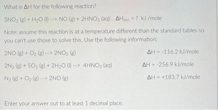 Solved What is AH for the following reaction? 3NO2 (g) + H20 | Chegg.com