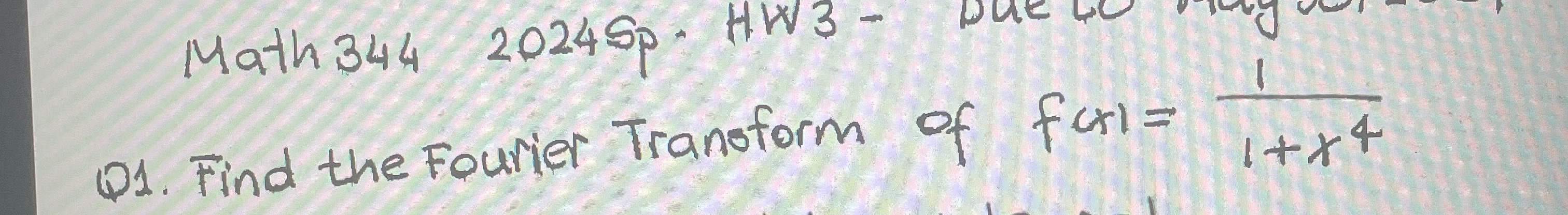 Solved Math344 20245p. ﻿HW3-Q1. ﻿Find the Fourier Transform | Chegg.com