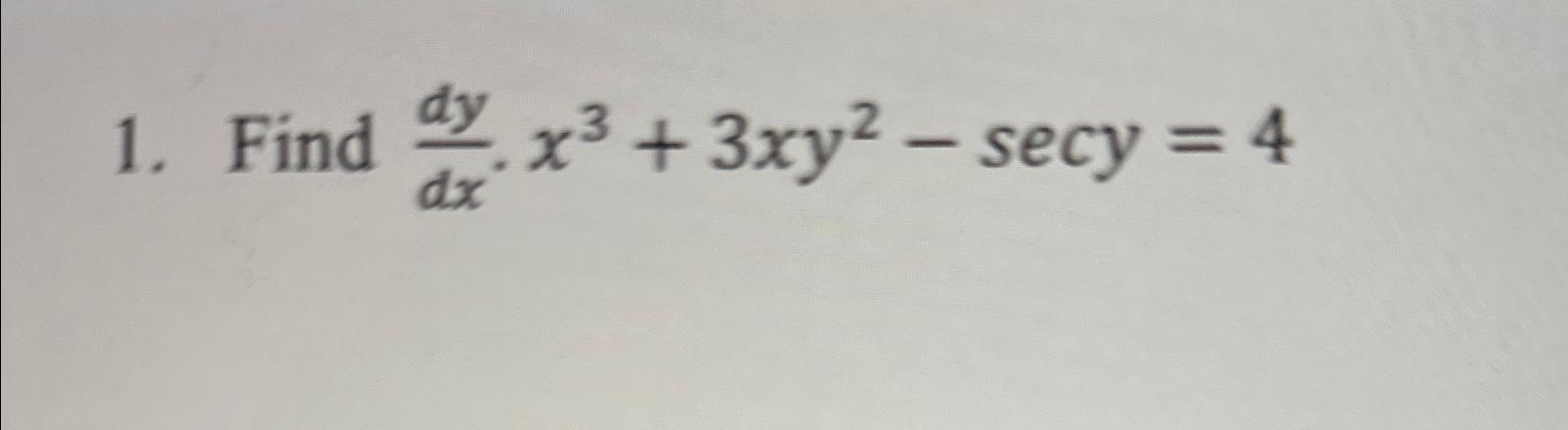 Solved Find dydx*x3+3xy2-secy=4 | Chegg.com
